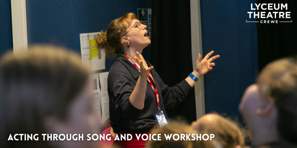 Feb Half Term: Acting through Song and Voice Workshop @ Crewe Lyceum ...